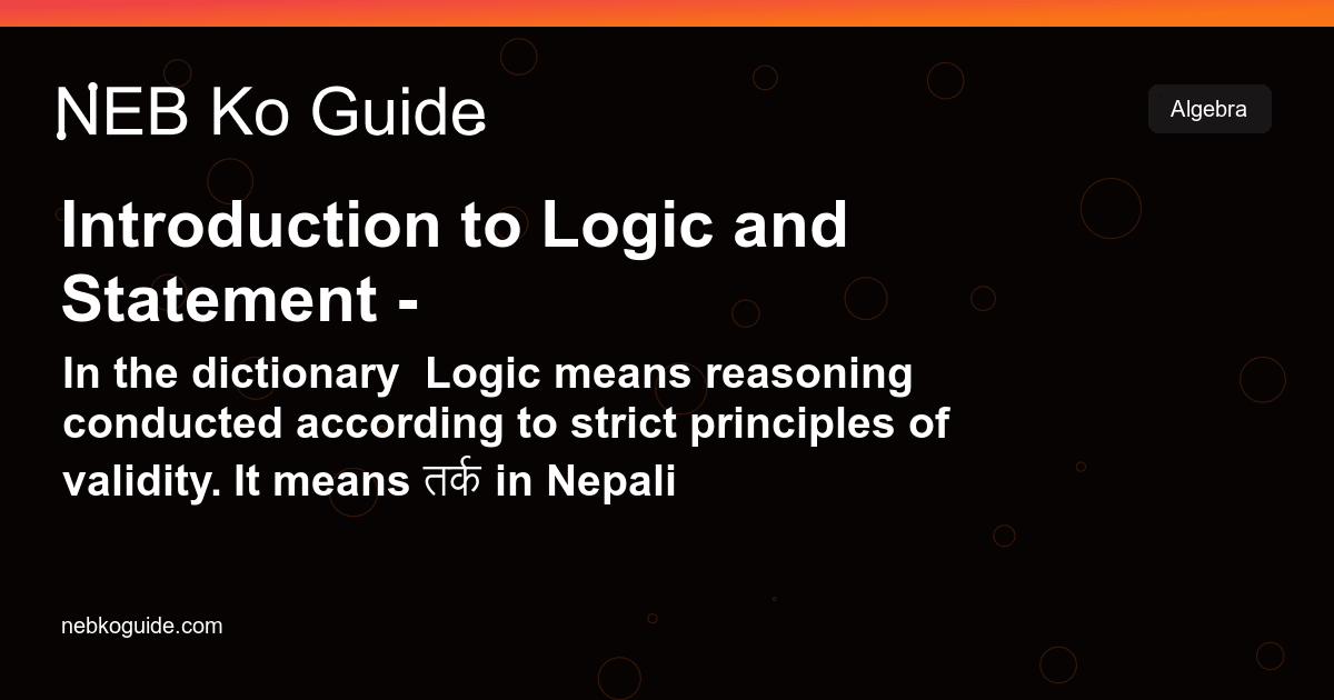 Introduction to Logic and Statement - Math Class 11